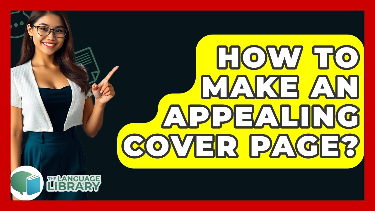 How To Make An Appealing Cover Page? - The Language Library - YouTube