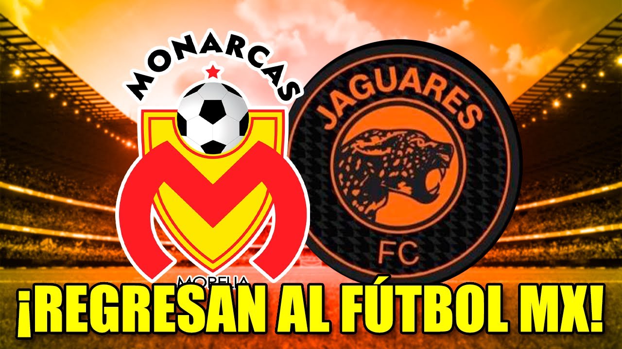 🚨¡CONFIRMADO! ESTÁN DE REGRESO: Monarcas Morelia y Jaguares 🤩 | Noticias Liga de Expansión - YouTube