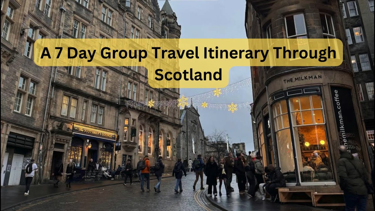 7 Day Group Itinerary Through Scotland | Ultimate Group Tour Guide ...