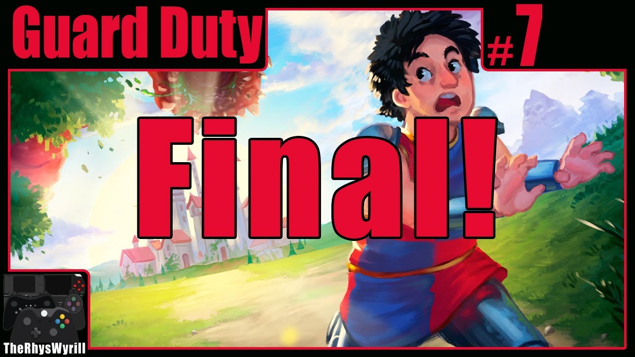 Guard Duty Playthrough | Part 7 [FINAL] - YouTube