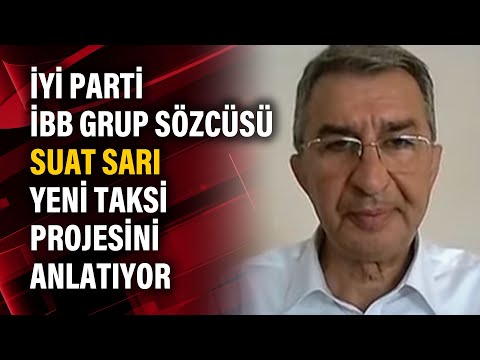 İYİ Parti İBB Grup Sözcüsü Suat Sarı yeni taksi projesini anlatıyor