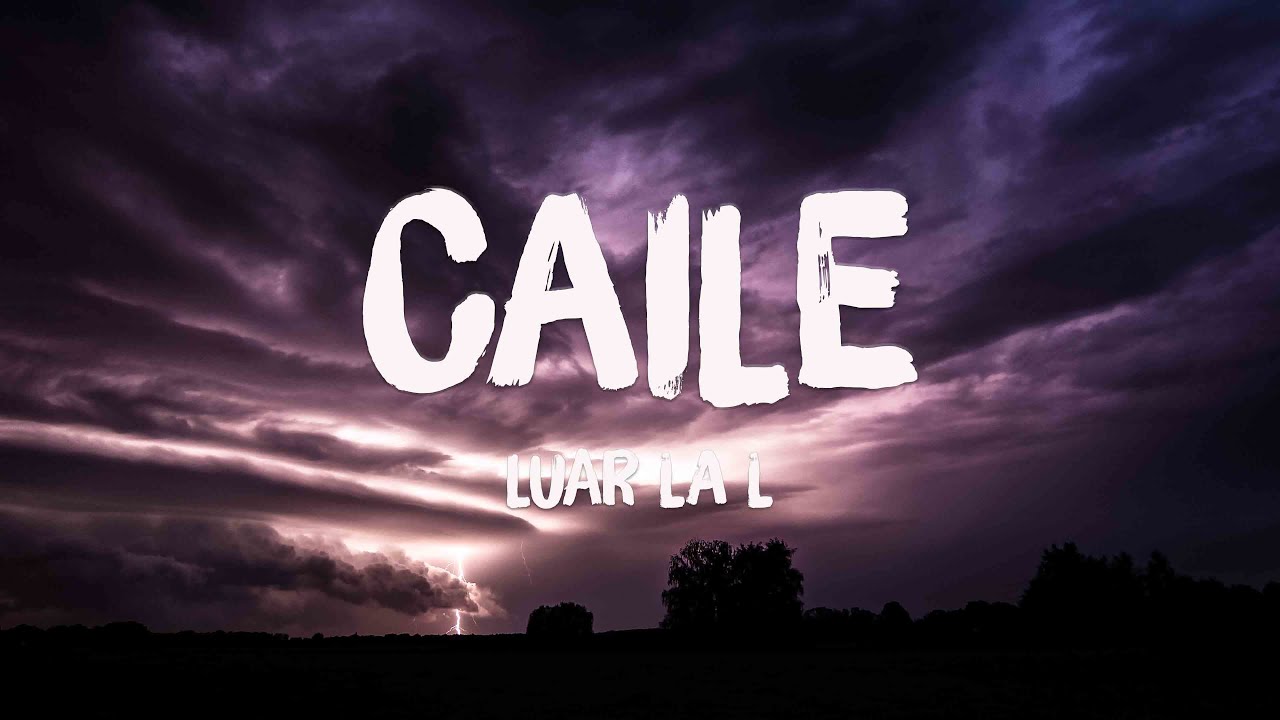 Caile - Luar La L (Lyrics Version) 🦗 - YouTube