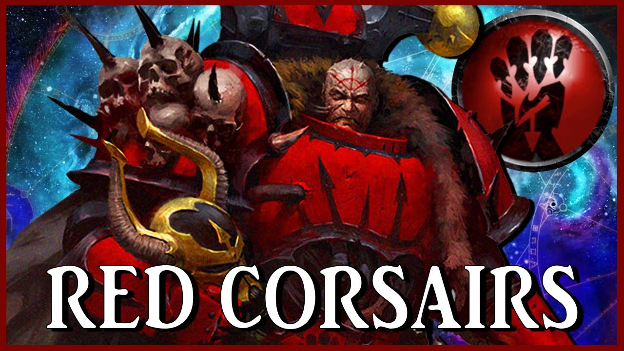 RED CORSAIRS - Piratical Renegades | Warhammer 40k Lore - YouTube