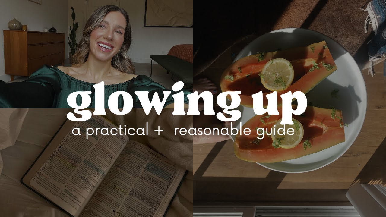It's Time To Glow Up! - Practical Ways to Glow Up This Year - YouTube
