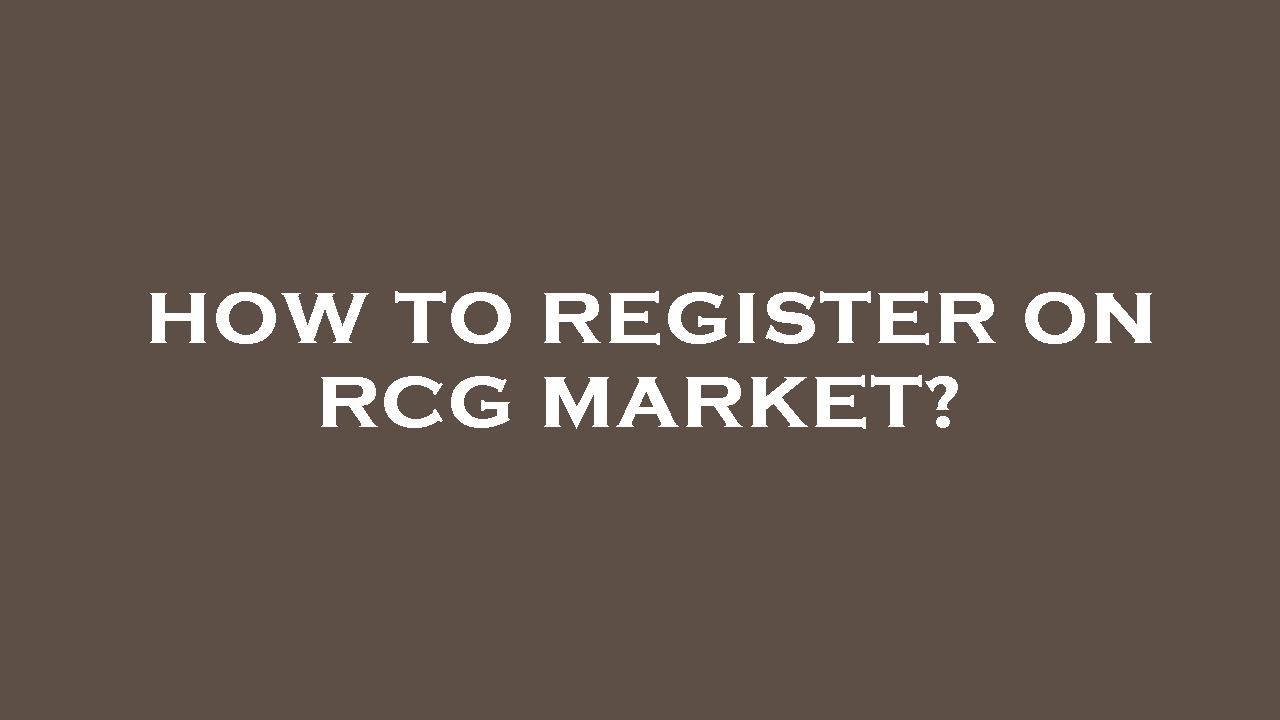 How to register on rcg market? - YouTube