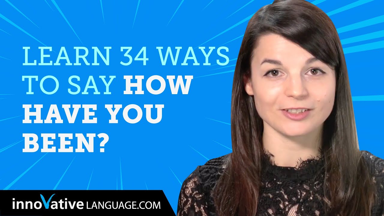 Learn How To Say How have you been? in 34 Languages! - YouTube
