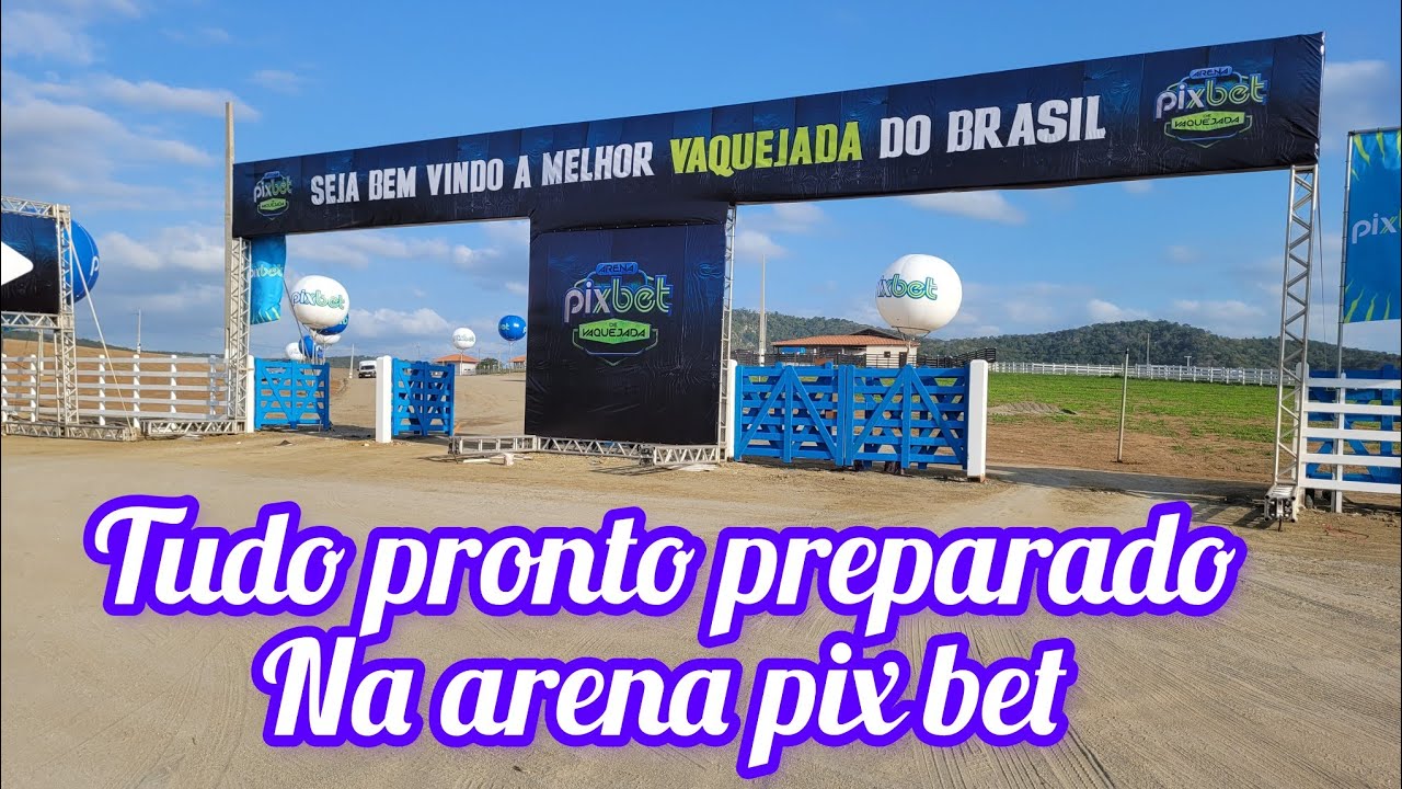 TUDO PRONTO PRA VAQUEJADA DA ARENA PIX BET - YouTube