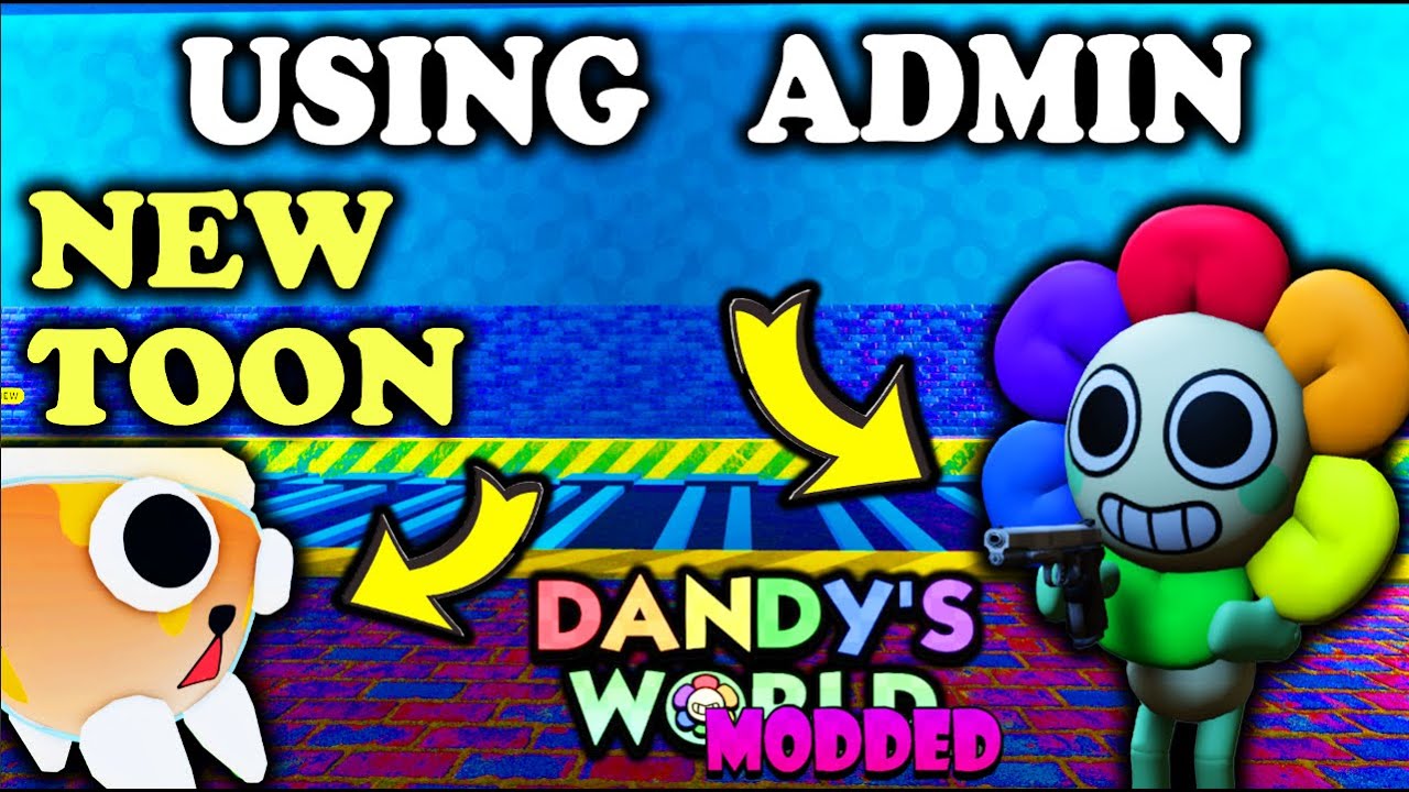 (UPDATE) NEW TOON in Dandys World Modded & Using Admin is Insane Roblox ...