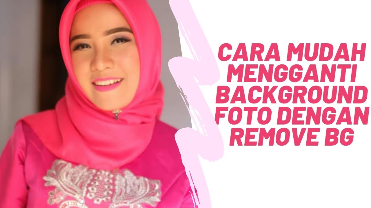 Cara Mudah dan Cepat Mengganti Background Foto dengan Remove BG - YouTube