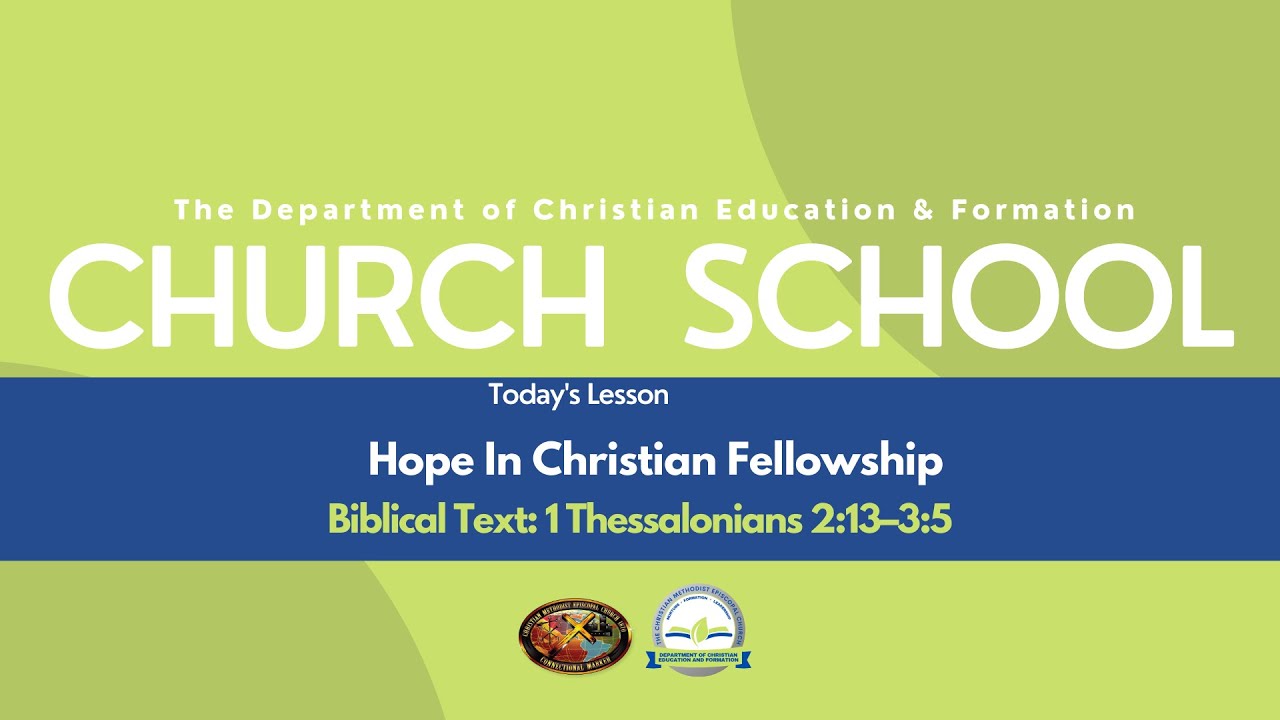 Church School Lesson - Week 1 - Hope in Christian Fellowship (8/4/24 ...
