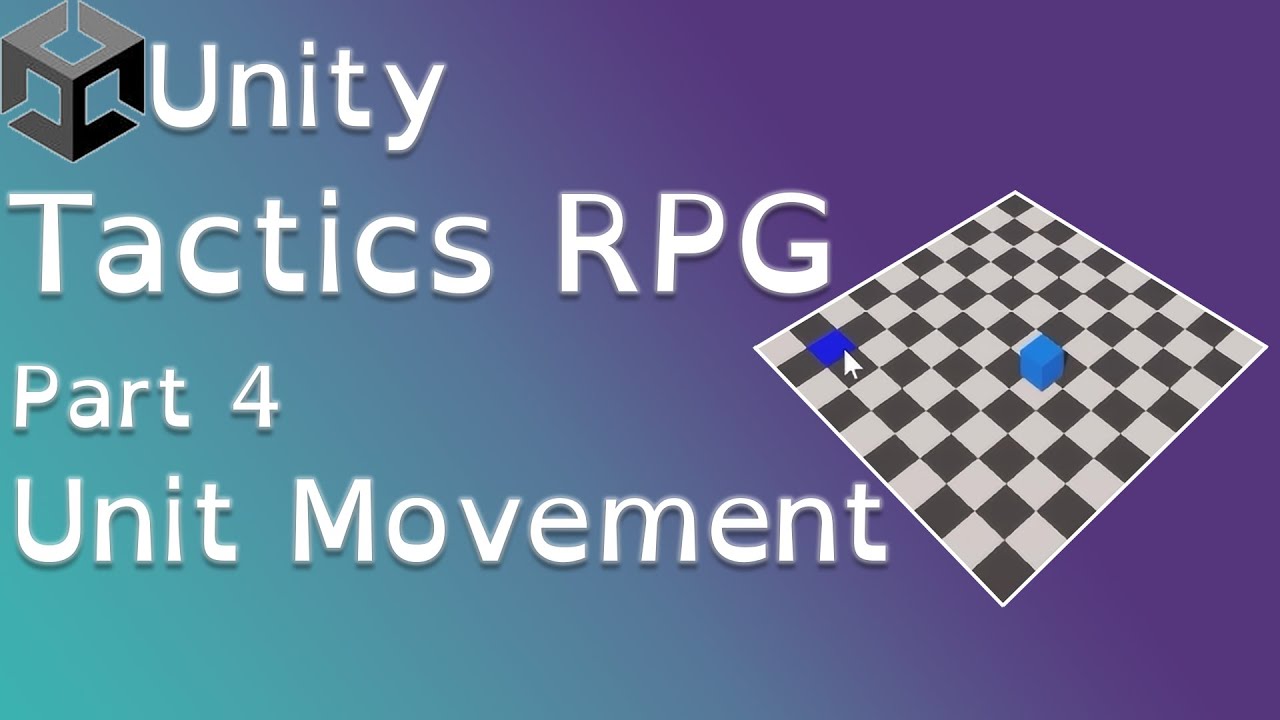Unity Tactics RPG Tutorial Part 4: Unit Movement - YouTube