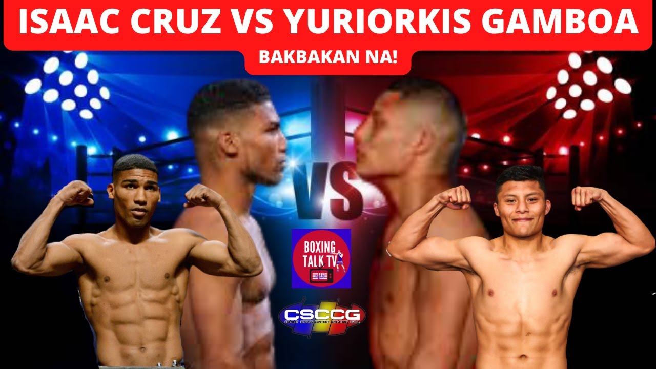 ISAAC CRUZ VS YURIORKIS GAMBOA BAKBAKAN NA! - YouTube