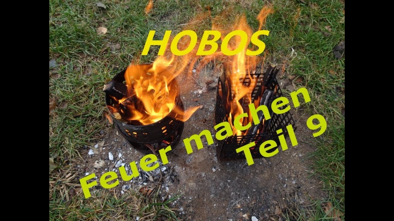 Feuer machern Teil 9 Selbstgemachte Hobos - YouTube