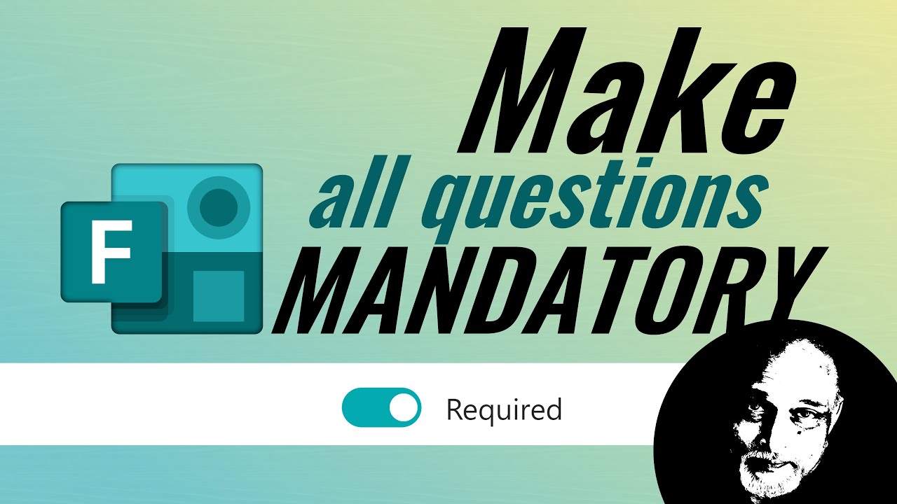Mark all questions as Required in Microsoft Forms | @efficiency365 ...