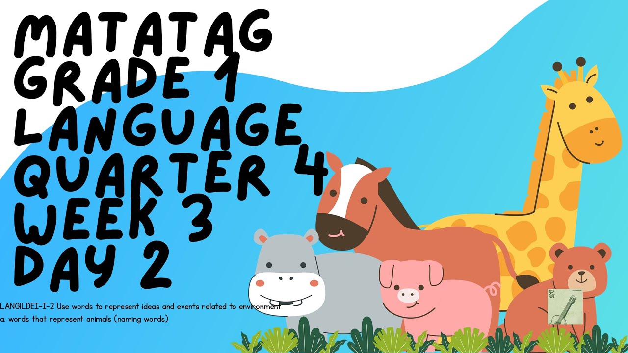 Grade 1 Matatag Language Quarter 4 Week 3 Day 2 LANG1LDEI-I-2 - YouTube