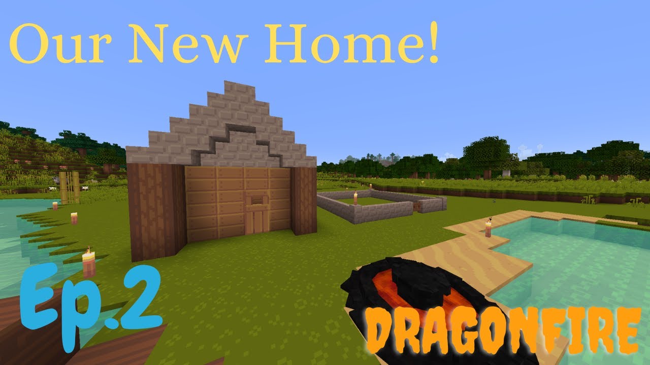 DragonFire! Ep.2 -Our New Home! - YouTube