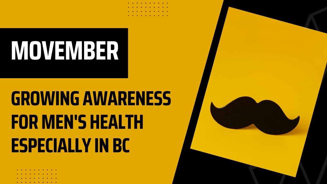Movember: Growing Awareness for Men's Health especially in BC - YouTube