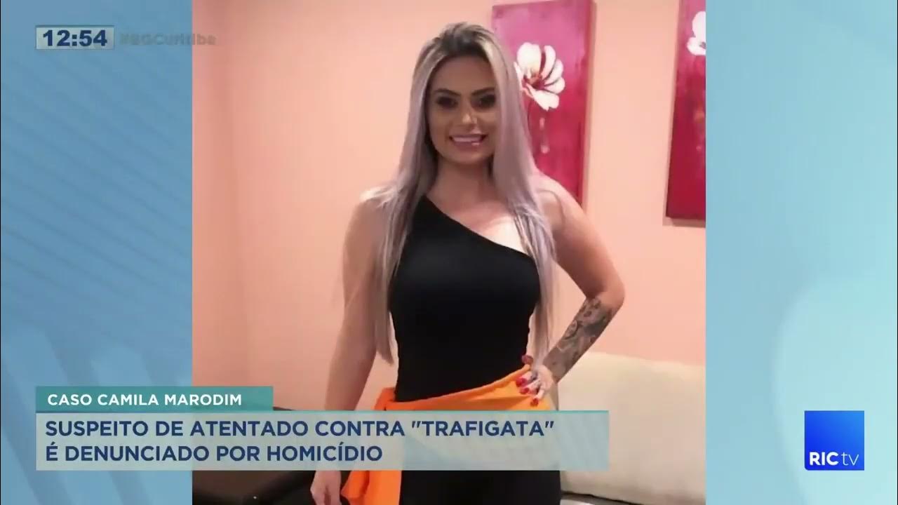 Caso Camila Marodim Suspeito De Atentado Contra Trafigata é Denunciado Por Homicídio Youtube