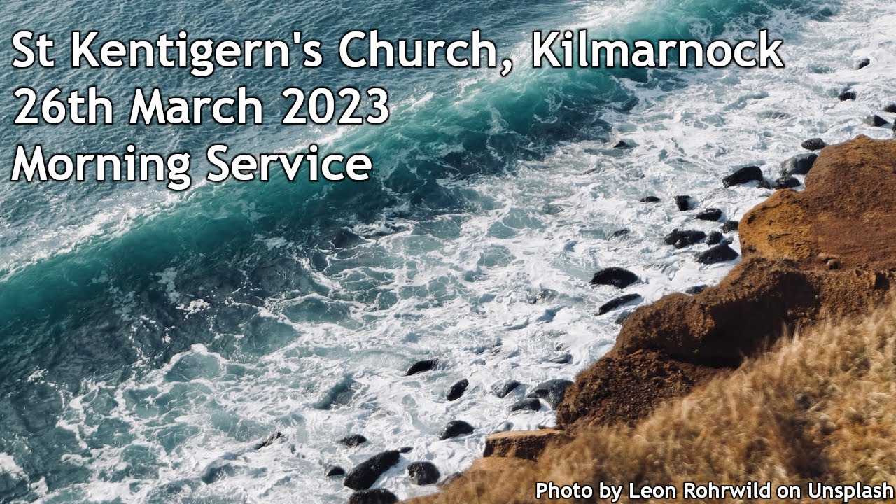 St Kentigern's Church Kilmarnock | Rev George Lind | 26th March 2023 ...