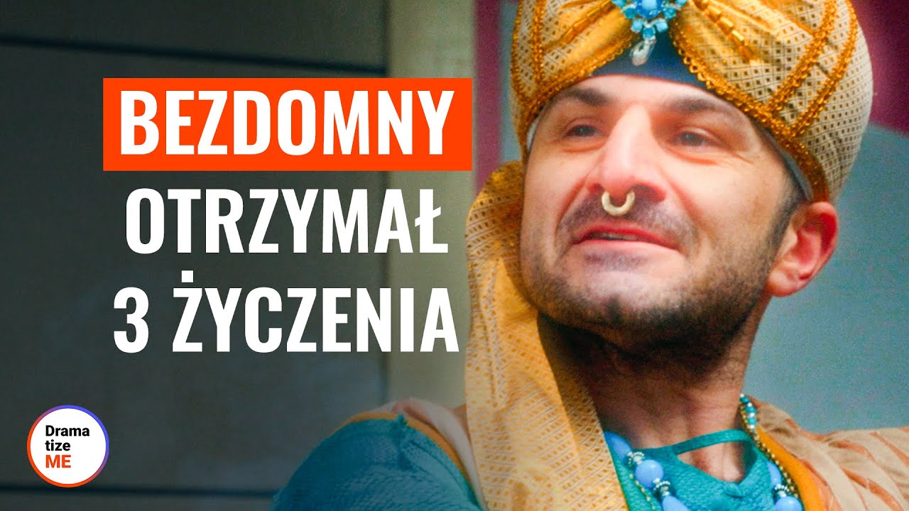 BEZDOMNY OTRZYMAŁ 3 ŻYCZENIA | @DramatizeMePolska - YouTube