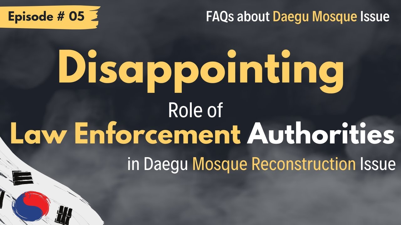 Ep#05 - How South Korea's Law Enforcement Failed the Daegu Mosque ...