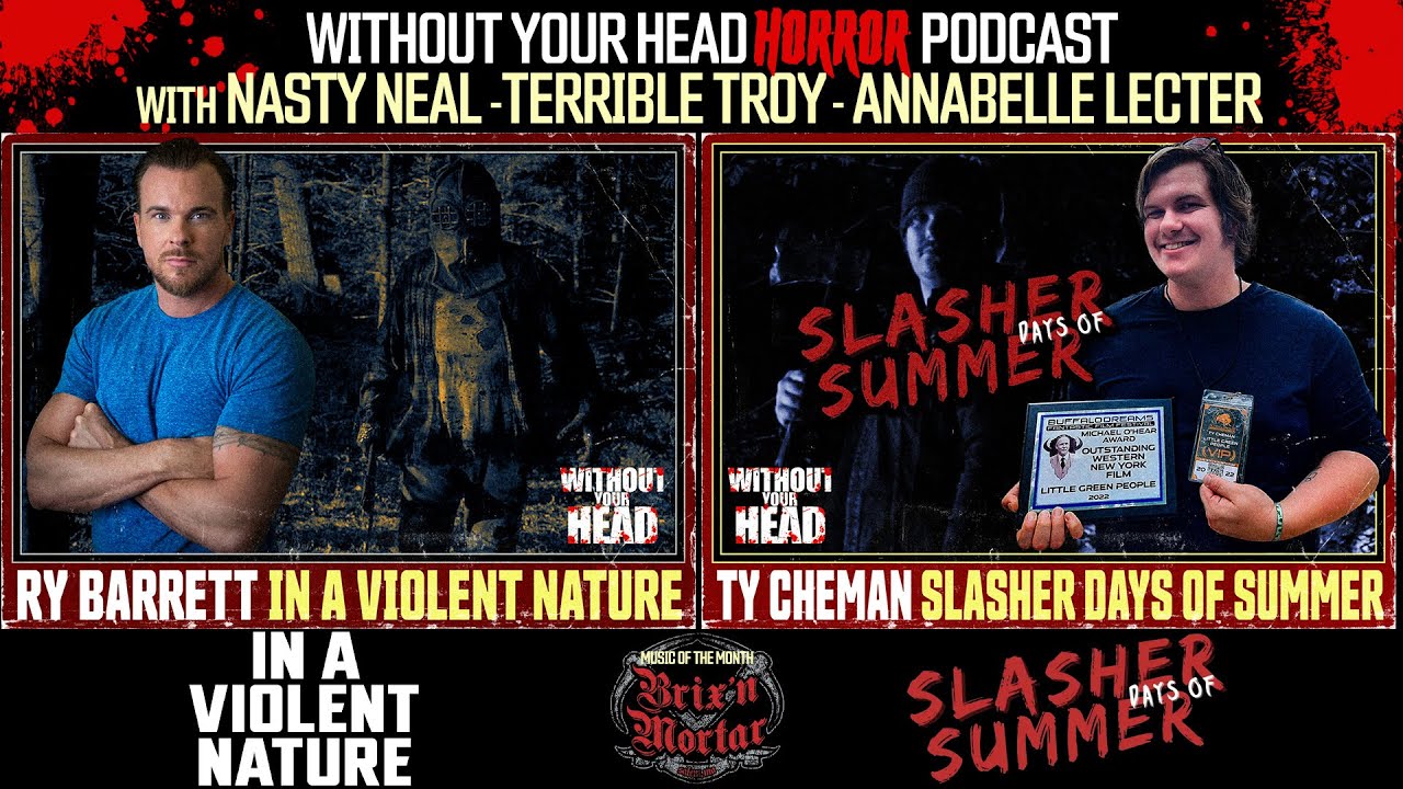 Without Your Head: Ry Barrett "In a Violent Nature" and Ty Cheman of ...