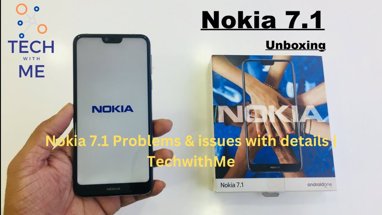 Nokia 7.1 Problems & issues with details | TechwithMe - YouTube
