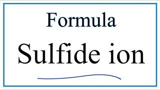Sulfide Ion Formula