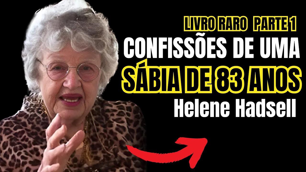 83 Anos de Experiência: O Que Ninguém te Conta Sobre a Vida | Helene ...
