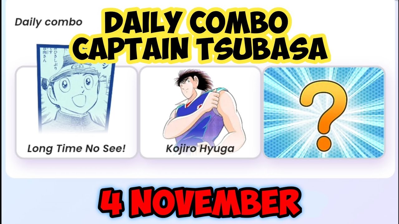 Captain Tsubasa Daily Combo Today 4 November | Daily Combo Captain ...