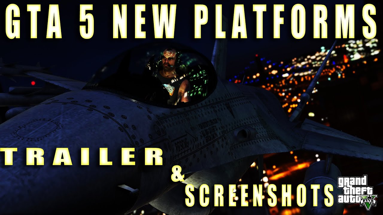 GTA 5 | New Platforms |PS4 , Xbox One , Pc | Trailer & Screenshots ...
