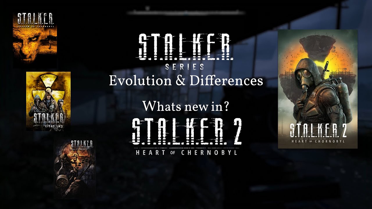 STALKER Games Explained and Whats new in S.T.A.L.K.E.R. 2 Heart of ...