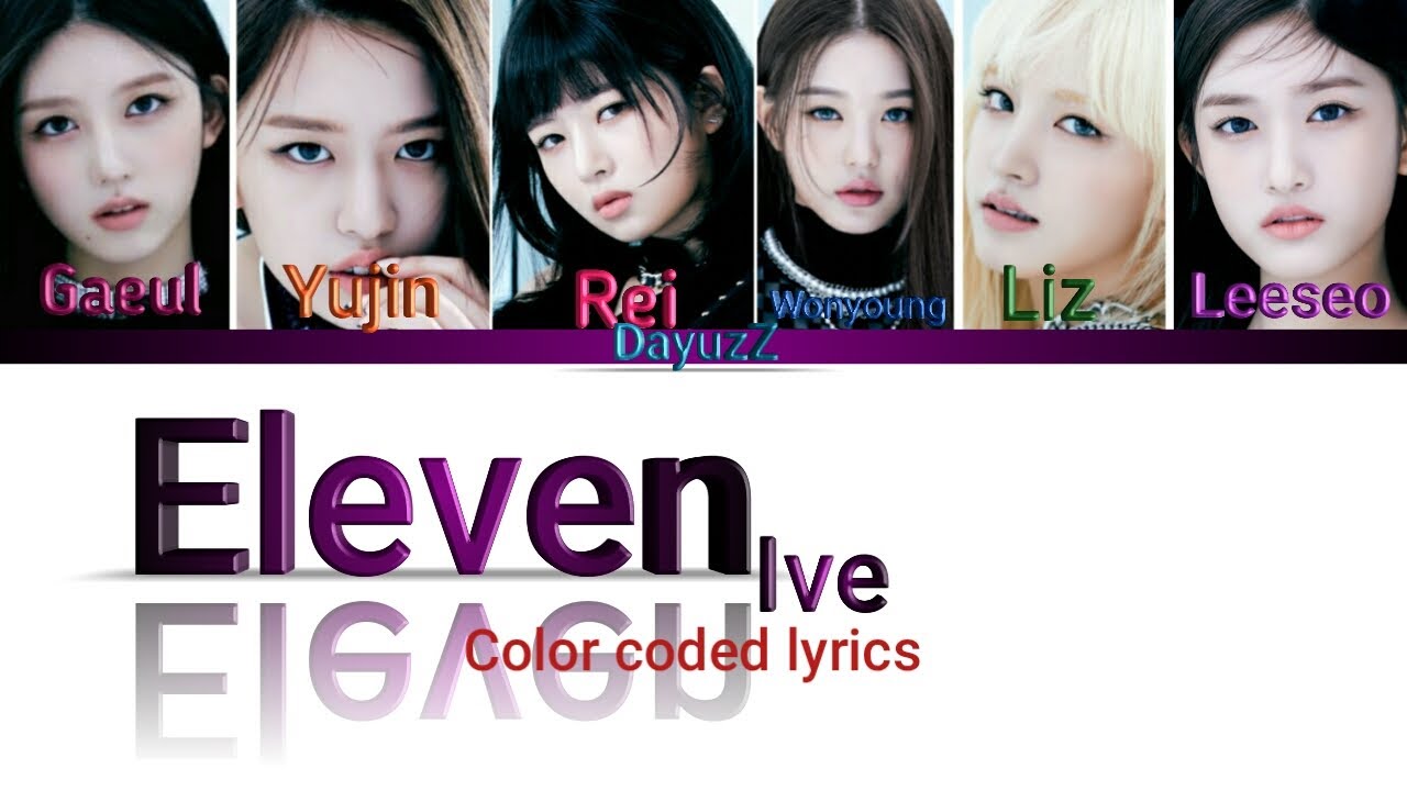 IVE 'ELEVEN' Color Coded Lyrics - YouTube