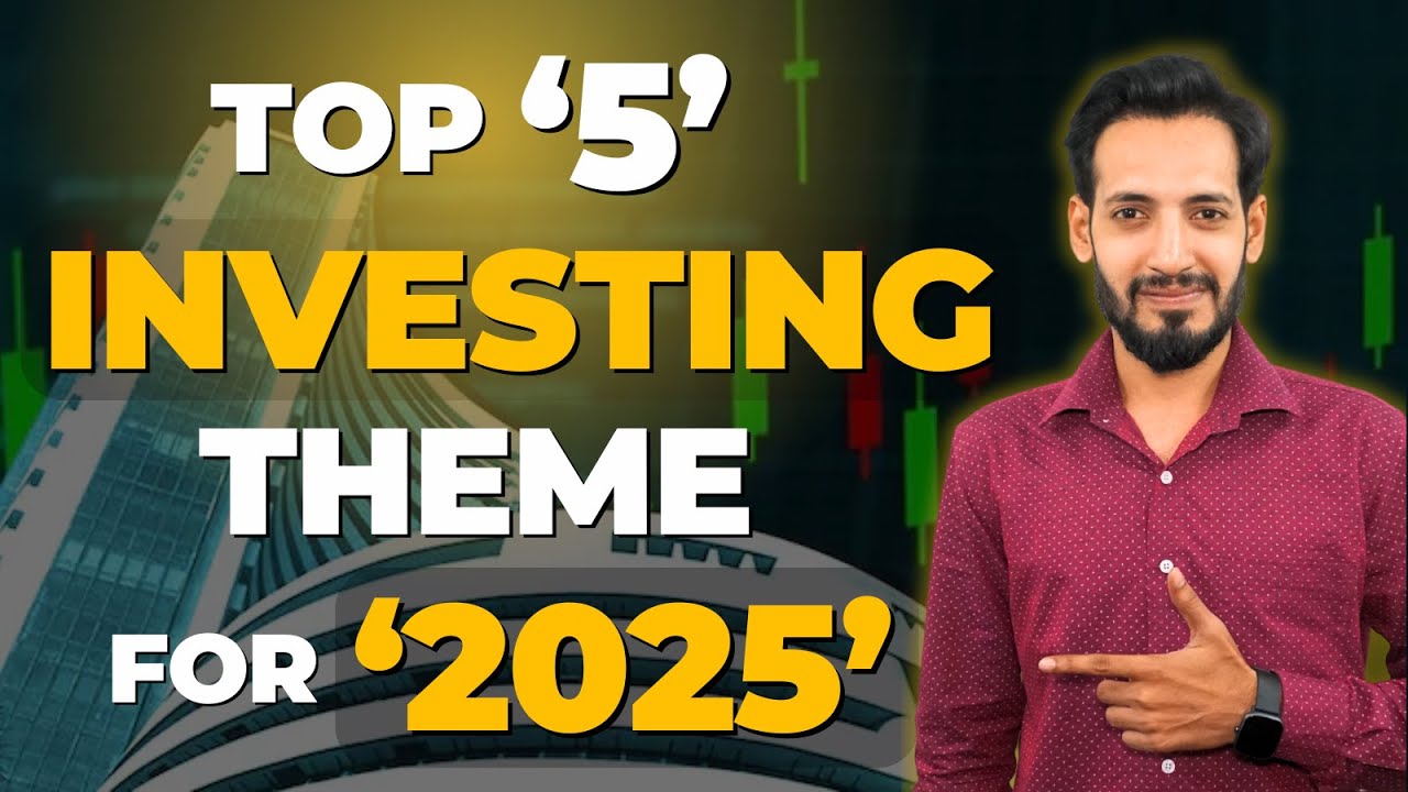 Top 5 Investing Theme for 2025 | Sectors & Stocks to Buy - YouTube