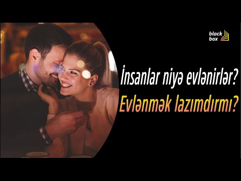 İnsanlar niyə evlənirlər və ya Evlənmək lazımdırmı?  - Podcast #1
