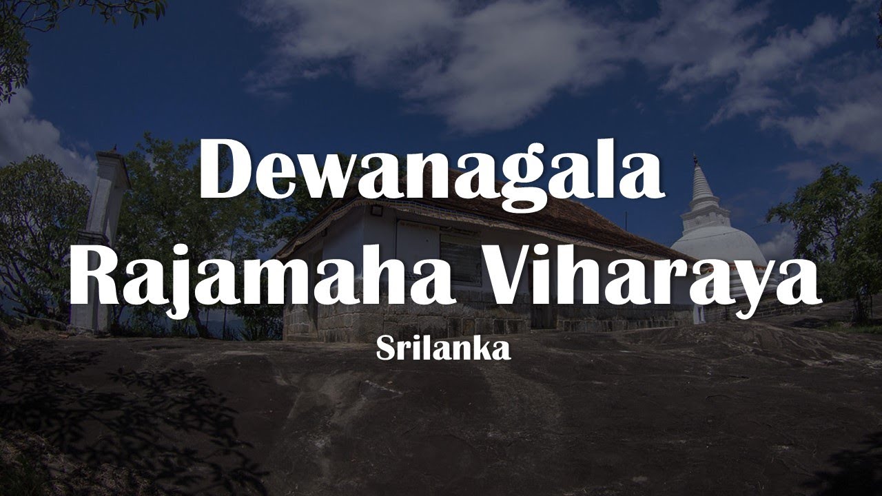 Dewanagala Rajamaha Viharaya - Mawanella, Srilanka - YouTube