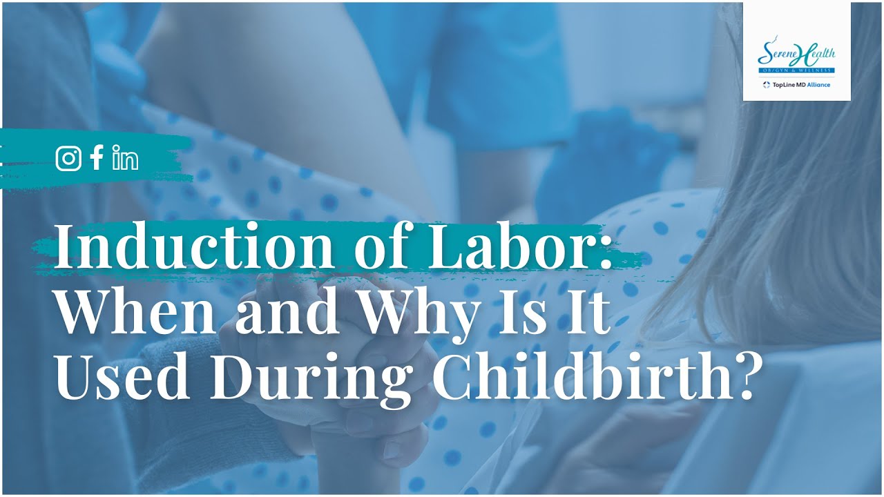 Induction Of Labor: When And Why Is It Used During Childbirth? - YouTube