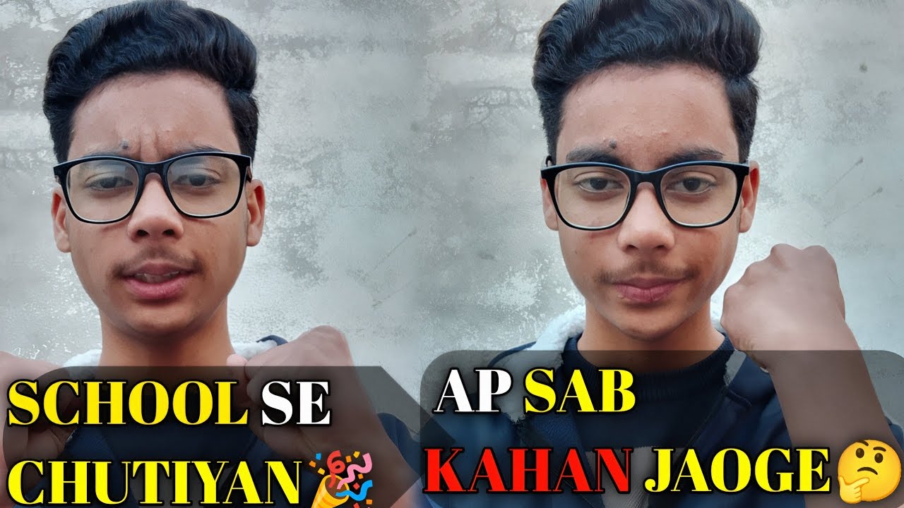 School se chutiyan 🎉 Ap SAB Kahan JAOGE 🤔 - YouTube