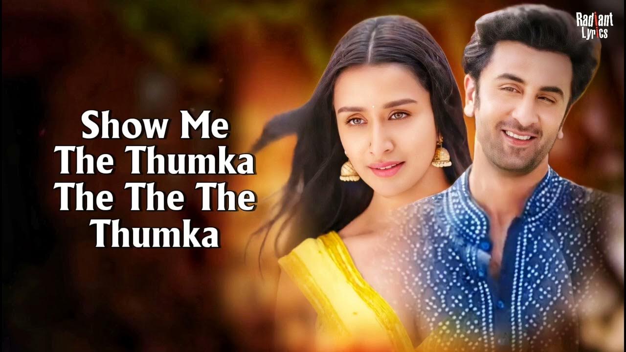 Show Me The Thumka Lyrics - Sunidhi C, Shashwat S |Ranbir S,Shraddha|Pritam| Tu Jhoothi Main ...