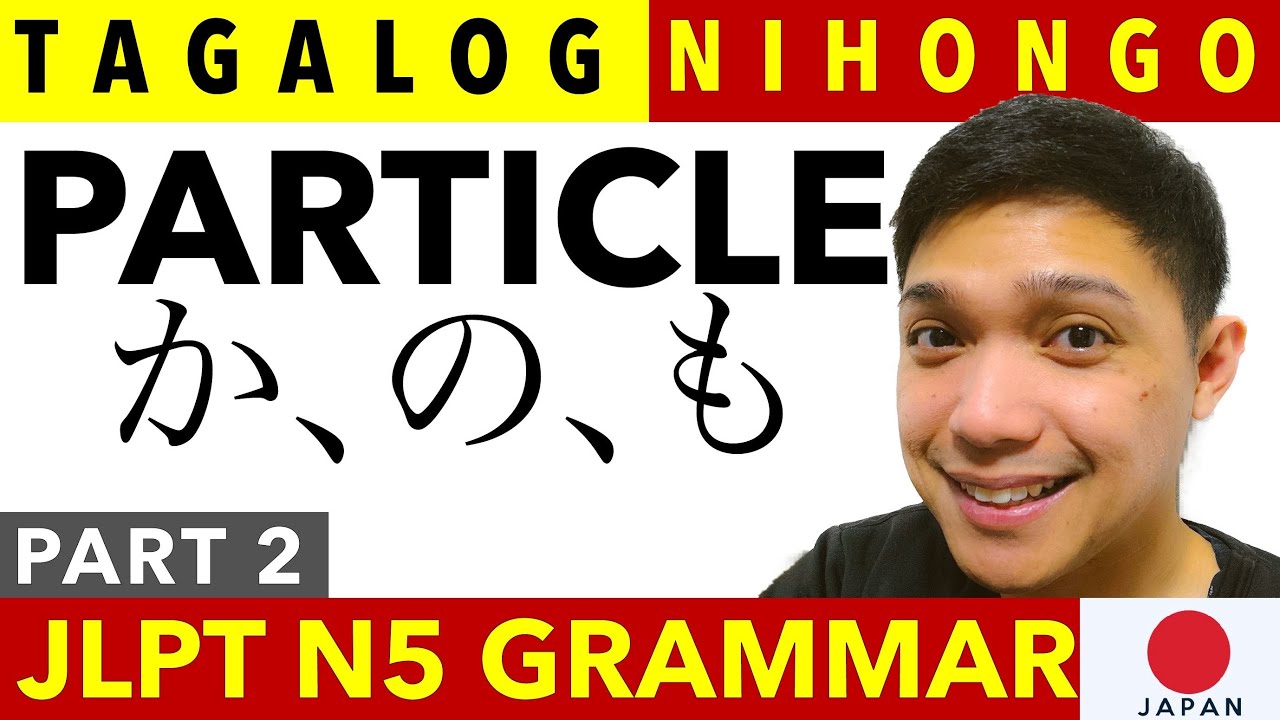 PARTICLE か, の, も - JLPT N5 GRAMMAR! WHAT IS “KA”, “NO” & “MO” PARTICLE? LET’S LEARN BASIC ...