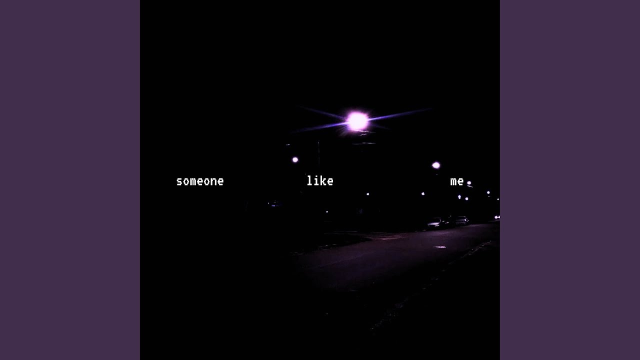 someone like me. - YouTube