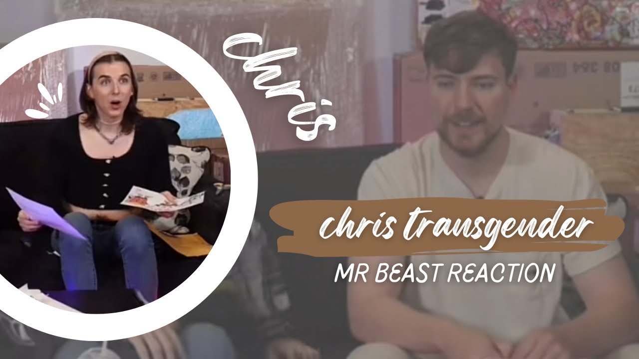 Chris Transgender Reaction Mr Beast Jimy - YouTube