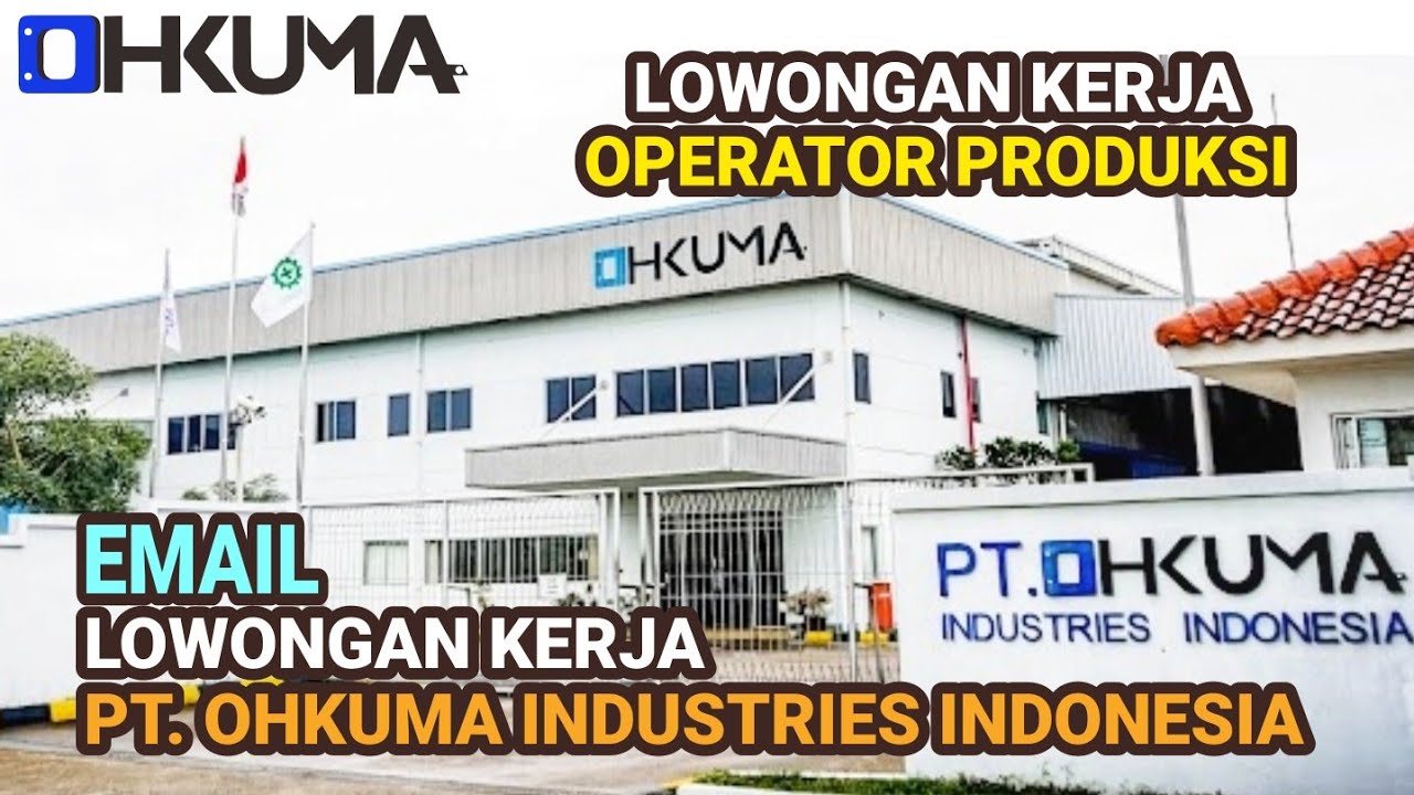 Lowongan Kerja Operator Produksi PT Ohkuma Industries Indonesia ...