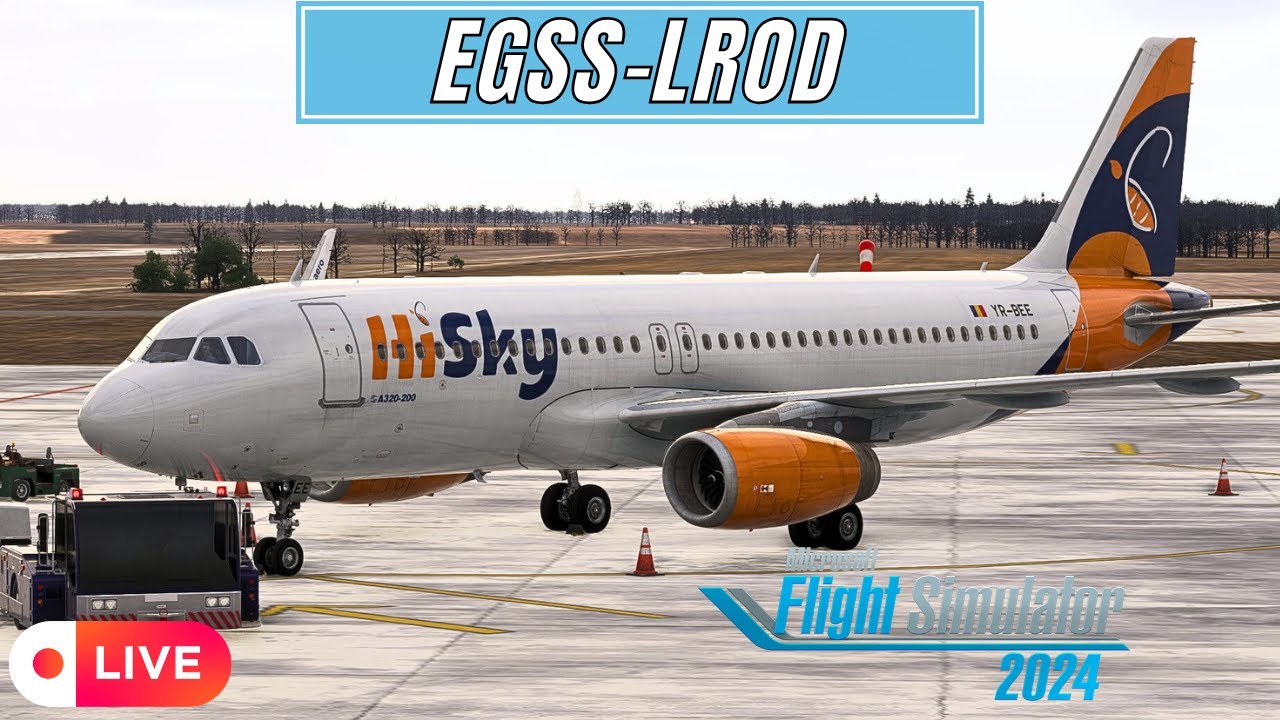 🔴MSFS 2024 | Fenix A320SL | London Stansted to Oradea - HiSky Real Life ...