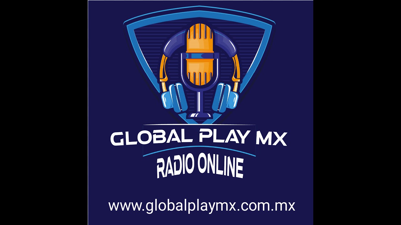 Transmisión en vivo de GLOBAL PLAY MX RADIO - YouTube