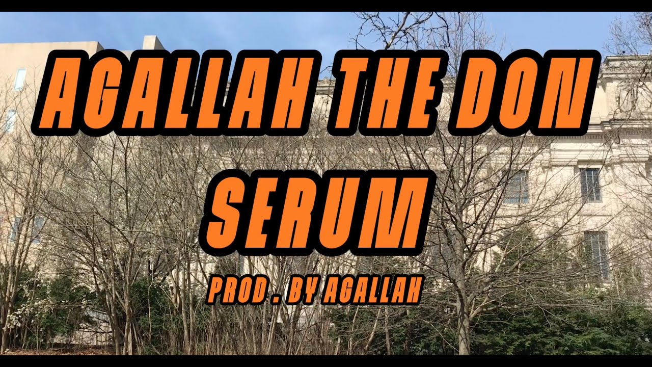 Agallah The Don - Serum (Official Video) - YouTube