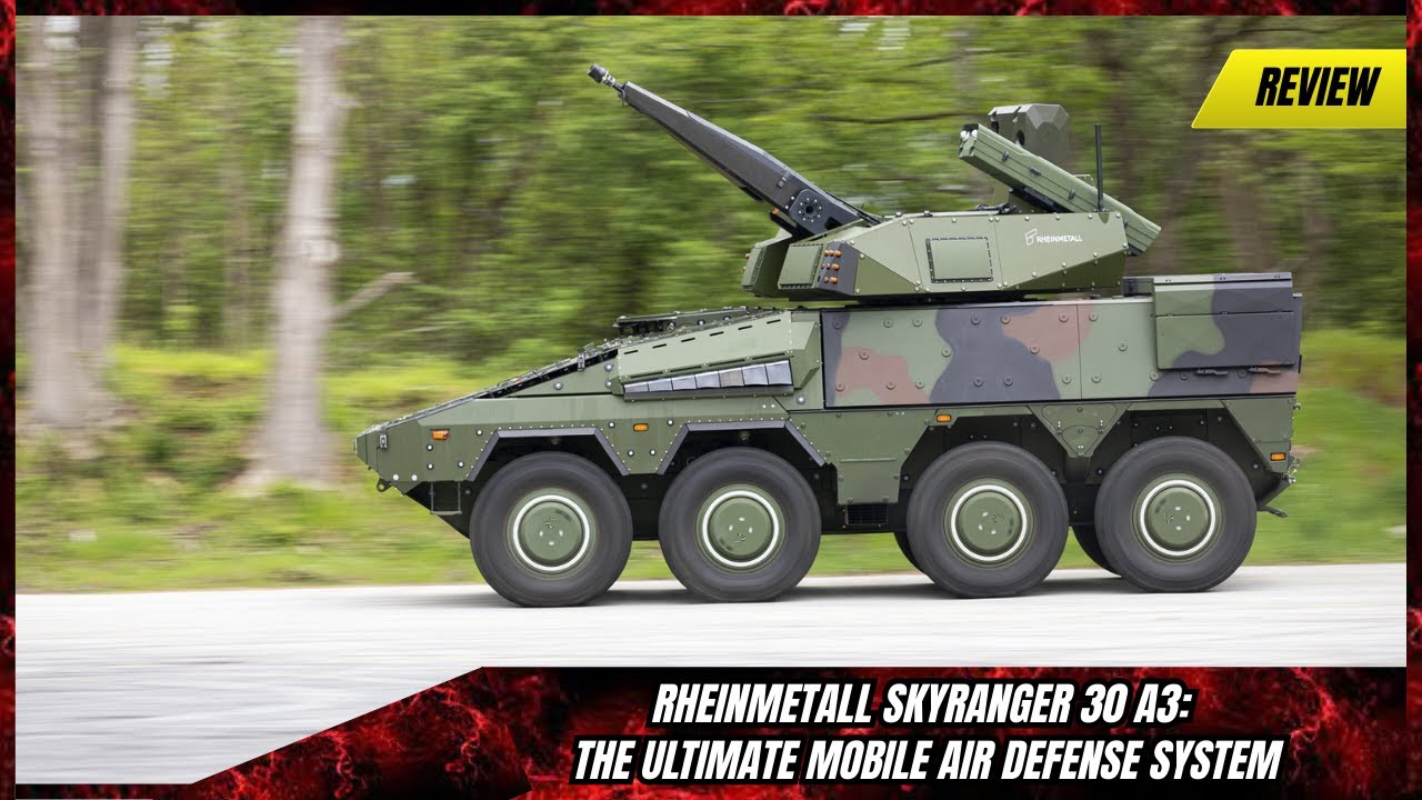 Rheinmetall Skyranger 30 A3 The Ultimate Mobile Air Defense System ...
