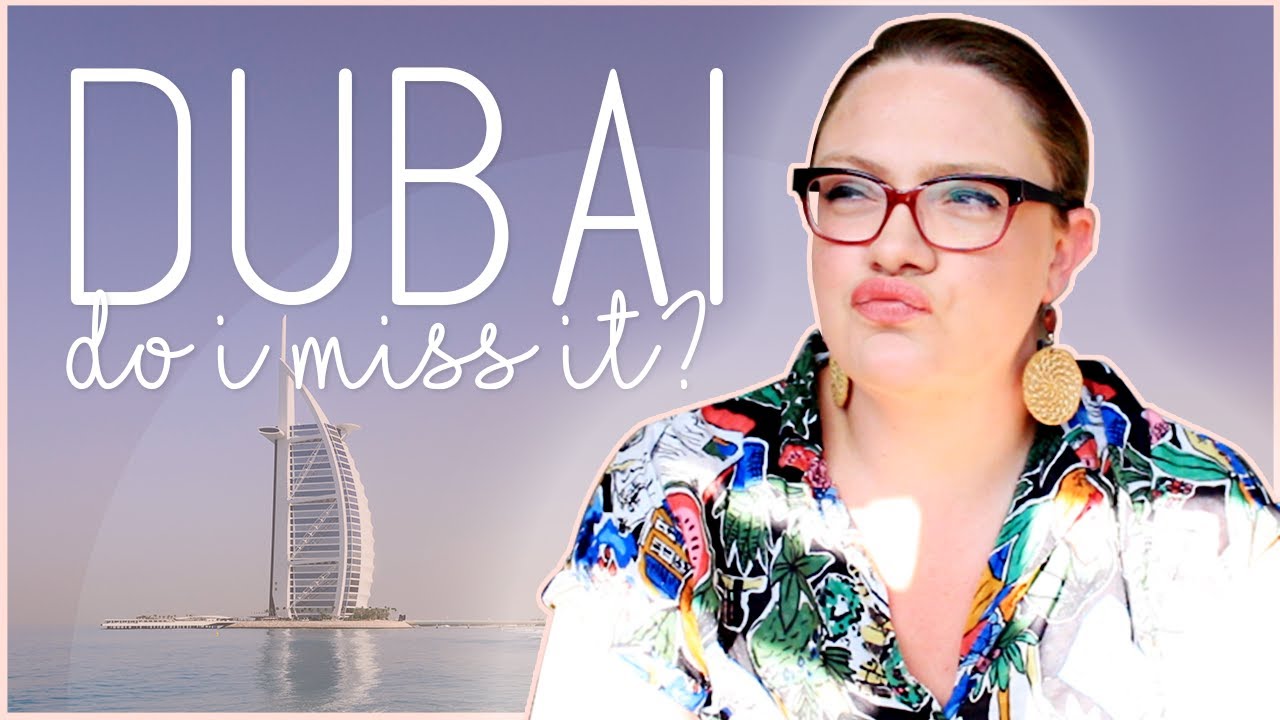 Do I Miss Dubai? | 7 Months After Leaving the UAE This is How I Feel ...