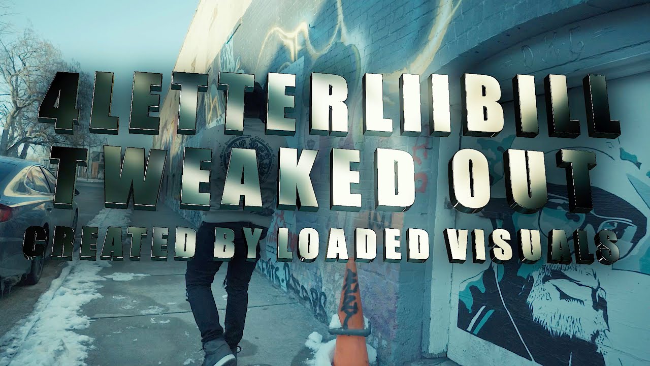 4LetterLilBill - Tweaked Out ( Shot By @loadedvisuals ) - YouTube