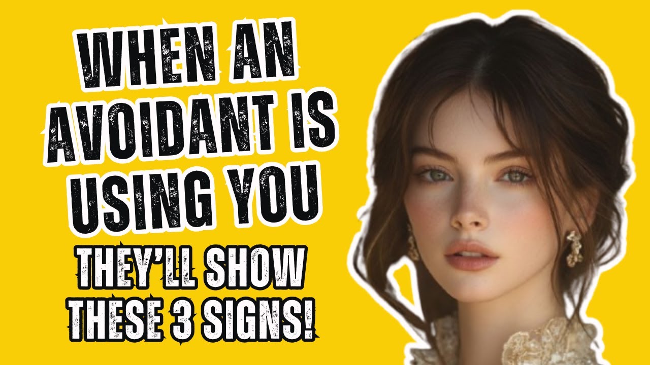 When an Avoidant Is Using You, They’ll Show These 3 Signs - YouTube